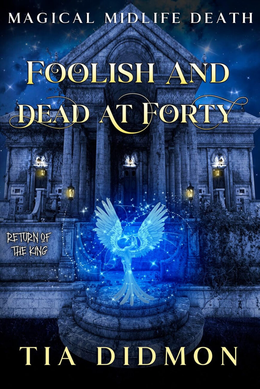 Foolish and Dead at Forty – Tia Didmon — USA Today Bestselling Author